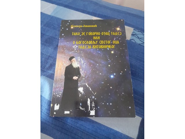 Tako je govorio otac Tadej - Olivera Jovanović