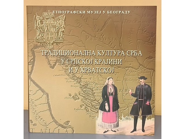 TRADICIONALNA KULTURA SRBA U SRPSKOJ KRAJINI
