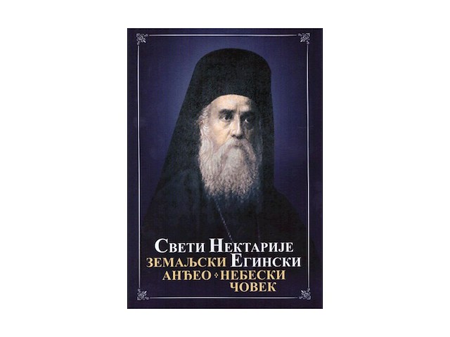 Zemaljski anđeo - nebeski čovek, Sveti Nektarije Eginsk