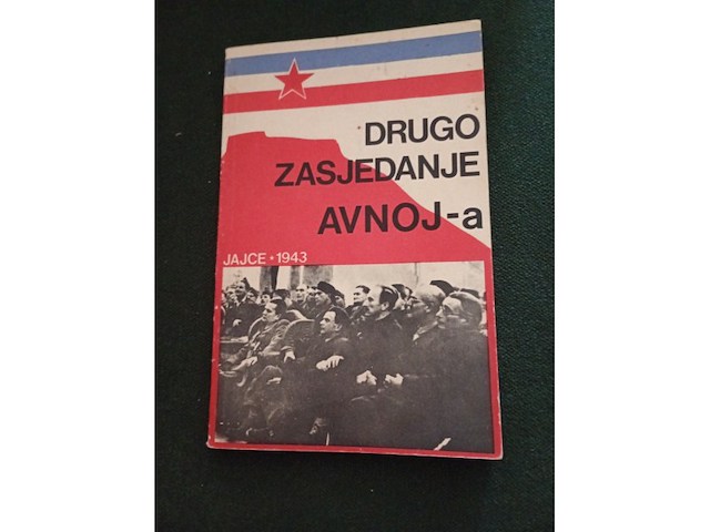 Drugo Zasjedanje AVNOJ-a Jajce 1943