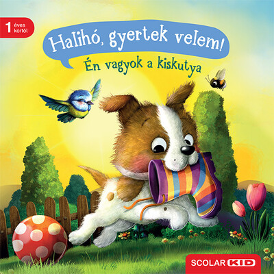 Halihó, gyertek velem! – Én vagyok a kiskutya