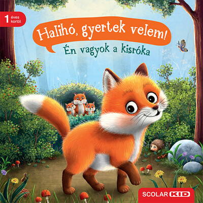 Halihó, gyertek velem! – Én vagyok a kisróka