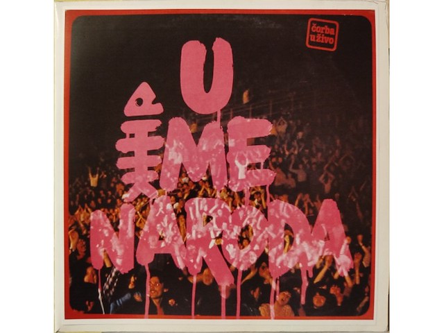 Riblja Čorba – U Ime Naroda (Čorba U Živo)