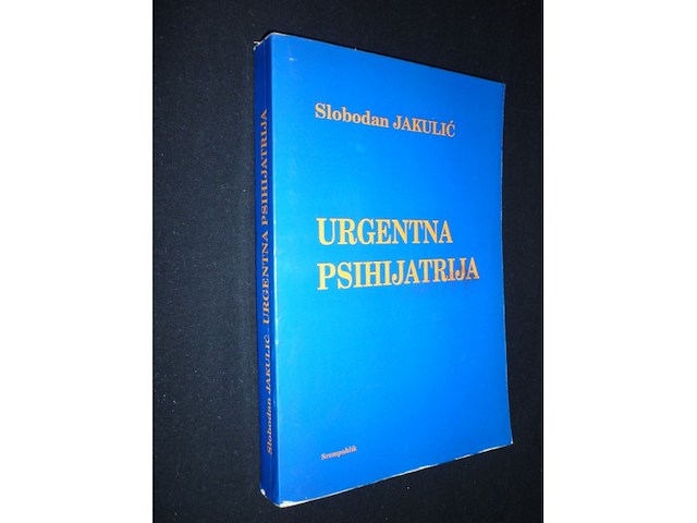 Slobodan Jakulić URGENTNA PSIHIJATRIJA