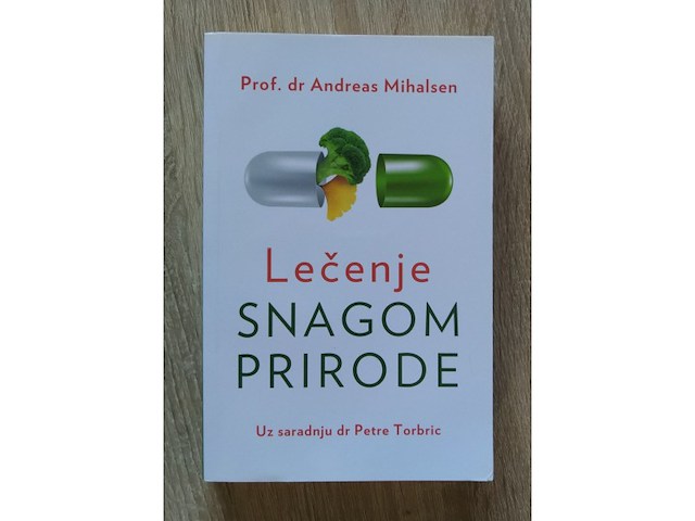 Lečenje snagom prirode - Andreas Mihalsen