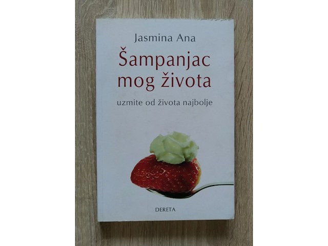 ŠAMPANJAC MOG ŽIVOTA Jasmina Ana