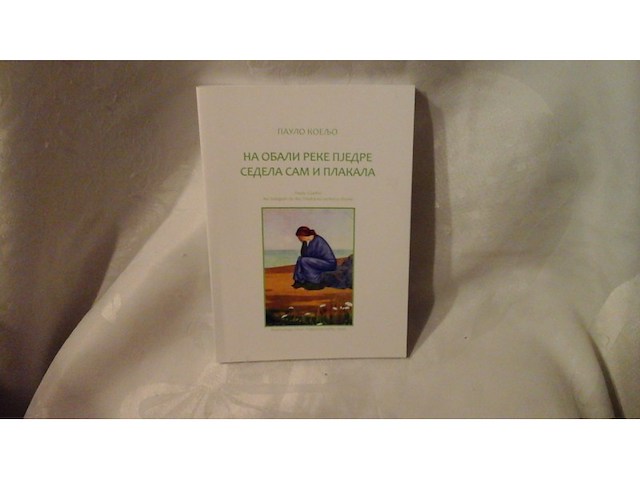 Na obali reke Pjedre sedela sam i plakala Paulo Koeljo