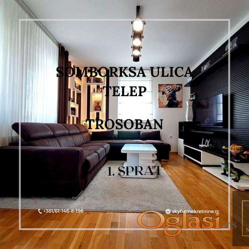 Kompletno opremljen trosoban stan! Somborska Ulica!