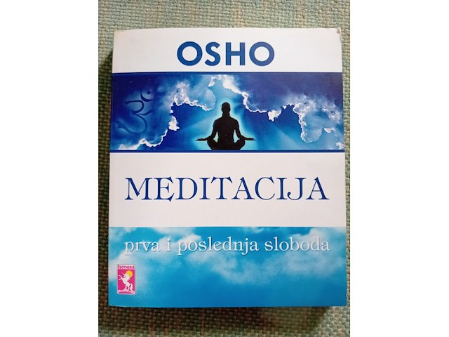 Osho Meditacija Prva i poslednja sloboda