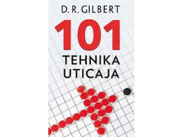 101 TEHNIKA UTICAJA - D. R. Gilbert