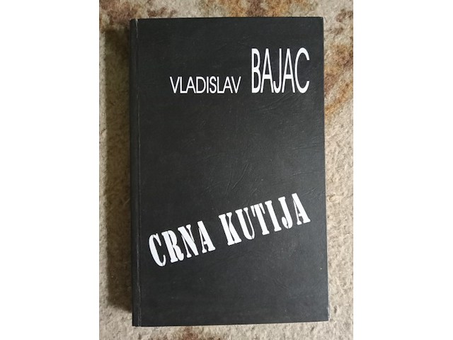 Vladislav Bajac - CRNA KUTIJA