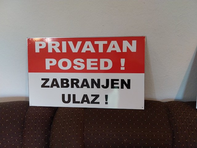 PRIVATAN POSED Zabranjen ulaz -Metalna tabla 30 x 20 cm
