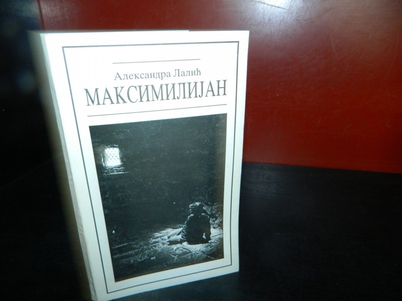 Maksimilijan, Aleksandra Lalić