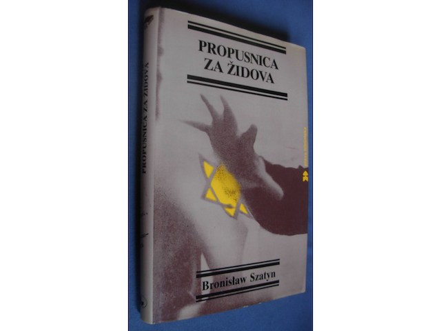PROPUSNICA ZA ŽIDOVA - Bronislaw Szatyn