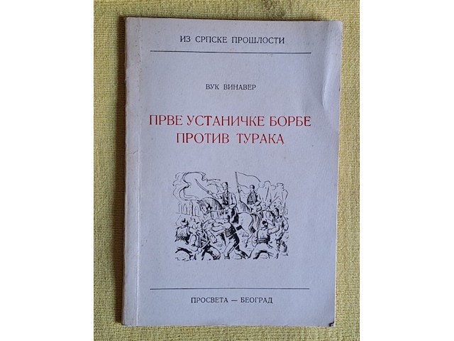 Prve ustaničke borbe protiv Turaka  Vuk Vinaver