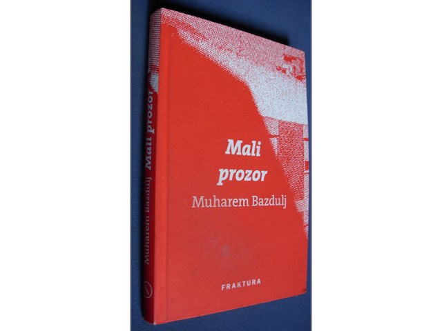 MALI PROZOR - Muharem Bazdulj