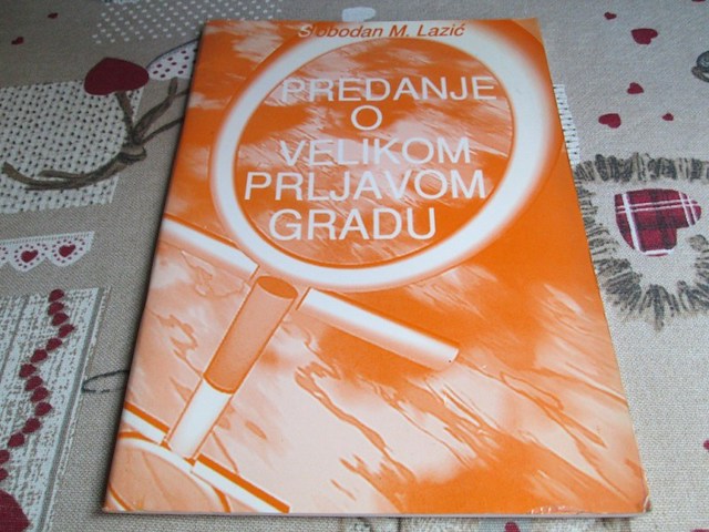 PREDANJE O VELIKOM PRLJAVOM GRADU - Slobodan M. Lazić