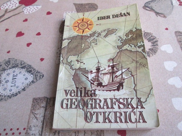VELIKA GEOGRAFSKA OTKRIĆA - Iber Dešan