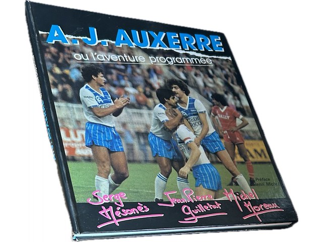 A.J.Auxerre ou l’aventure programmée
