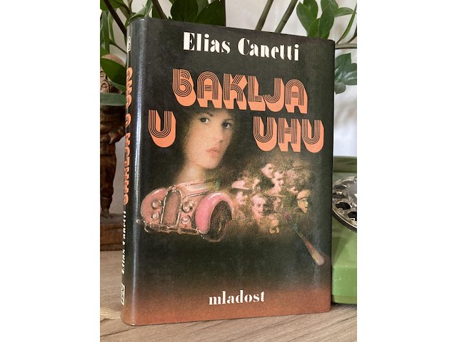 Elijas Kaneti BAKLJA U UHU