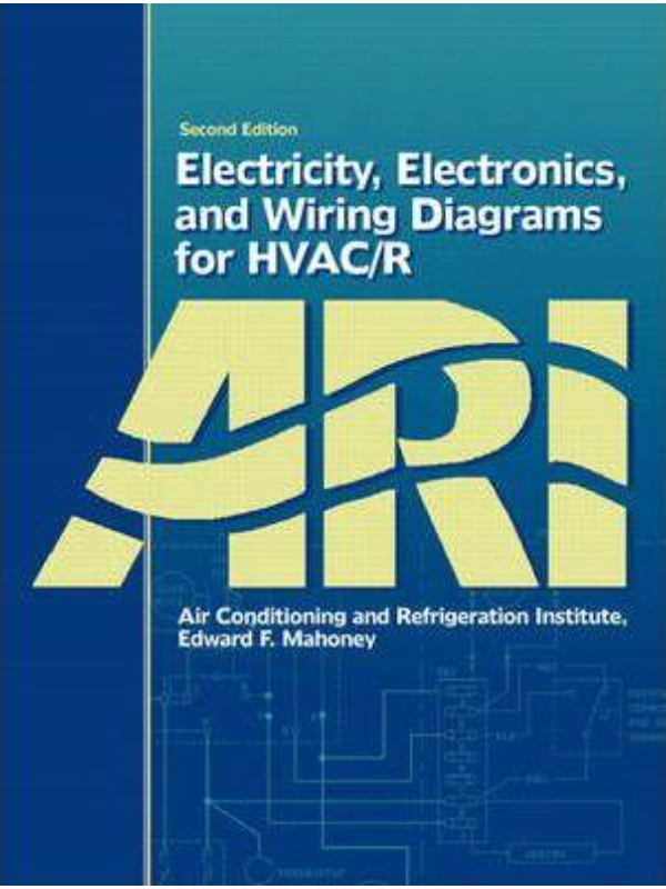 Electricity, Electronics, and Wiring Diagrams for HVAC/ 2ed