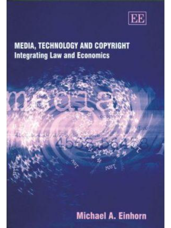 Media, Technology And Copyright Integrating Law and Economics