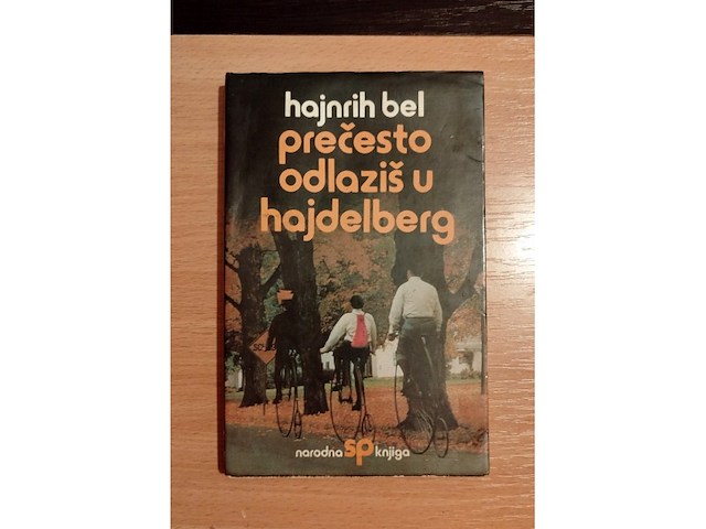 Prečesto odlaziš u Hajdelberg - Hajnrih Bel