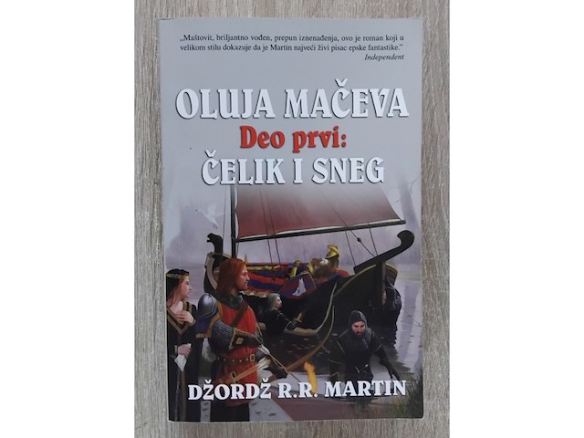Oluja mačeva - deo prvi: Čelik i sneg Džordž R. R. Mart