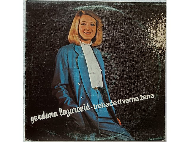 GORDANA  LAZAREVIC  -  Trebace  ti  verna  zena