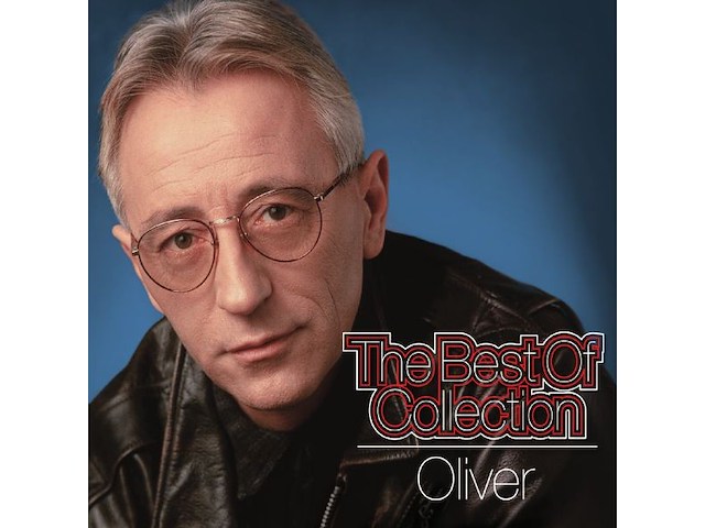 OLIVER DRAGOJEVIC –  - BEST OF COLLECTION