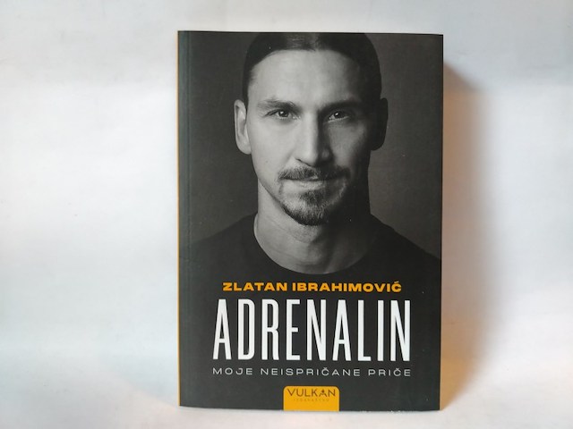 Zlatan Ibrahimović - ADRENALIN