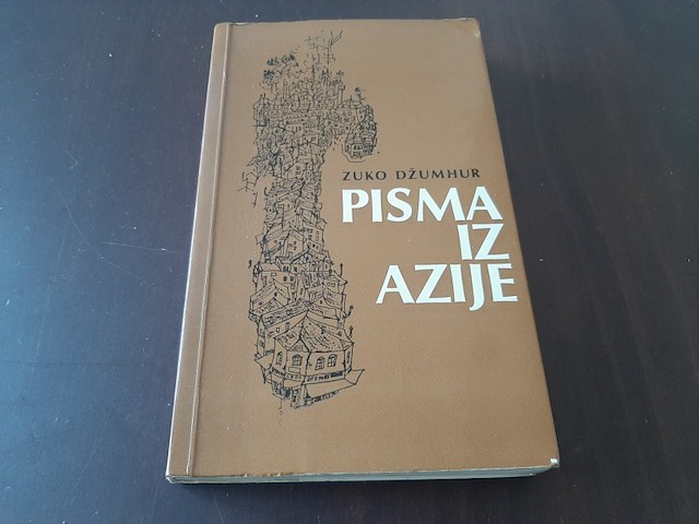 Pisma iz Azije  Zuko Džumhur