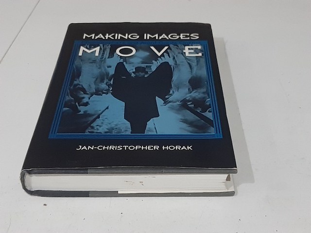 MAKING IMAGES MOVE Jan Christopher Horak ENG RETKO