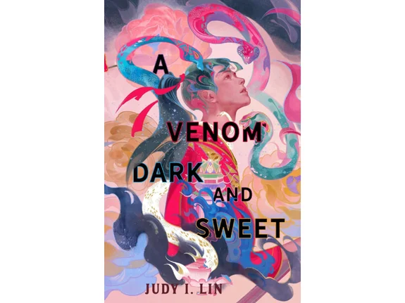 A venom dark and sweet - Judy I. Lin