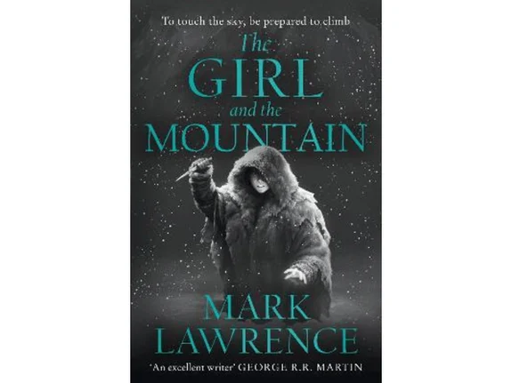 The Girl and the Mountain - Mark Lawrence
