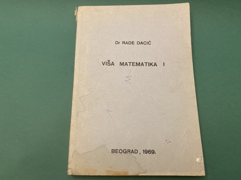 Dr RADE DACIĆ - VIŠA MATEMATIKA I