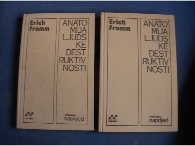 ANATOMIJA LJUDSKE DESTRUKTIVNOSTI 1 - 2 - Erich Fromm