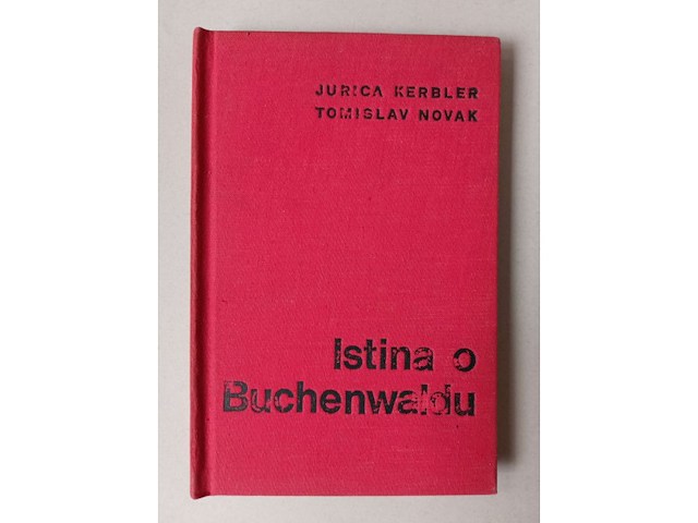 Istina o Buchenwaldu Jurica Kerbler-Tomislav Novak