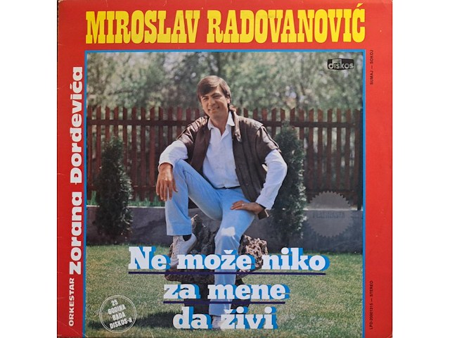 Miroslav Radovanović – Ne Može Niko Za Mene Da Živi