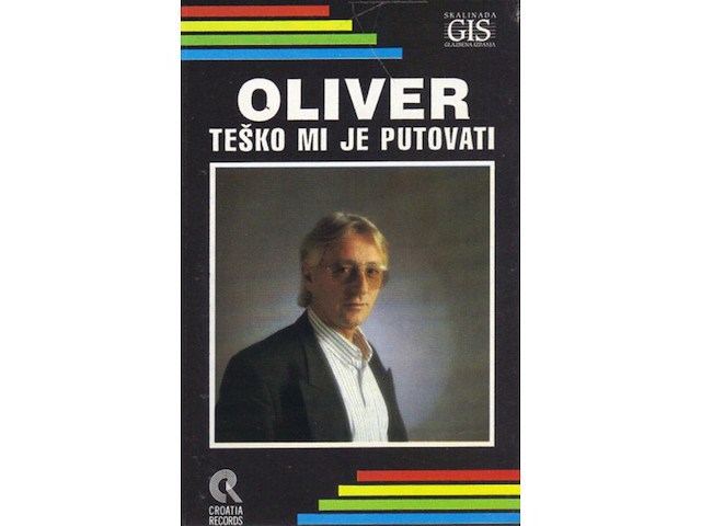 MC: OLIVER DRAGOJEVIĆ - Teško mi je putovati (1992) NM