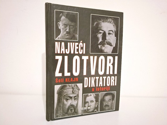 Najveći zlotvori diktatori u istoriji  - Šeri Klajn