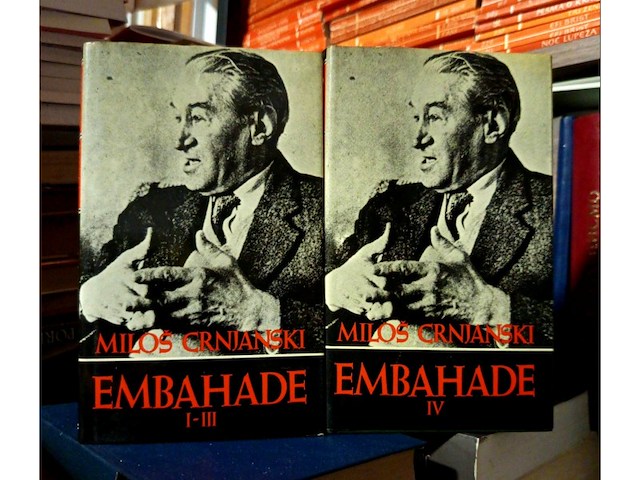Miloš Crnjanski – Embahade I-II