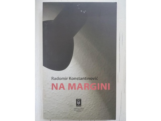 Radomir Konstantinović NA MARGINI