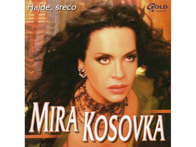 Mira Kosovka - Hajde, srećo