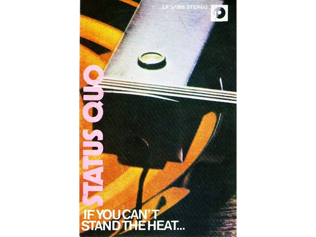 MC*: STATUS QUO - If You Can`t Stand The Heat (1979) NM