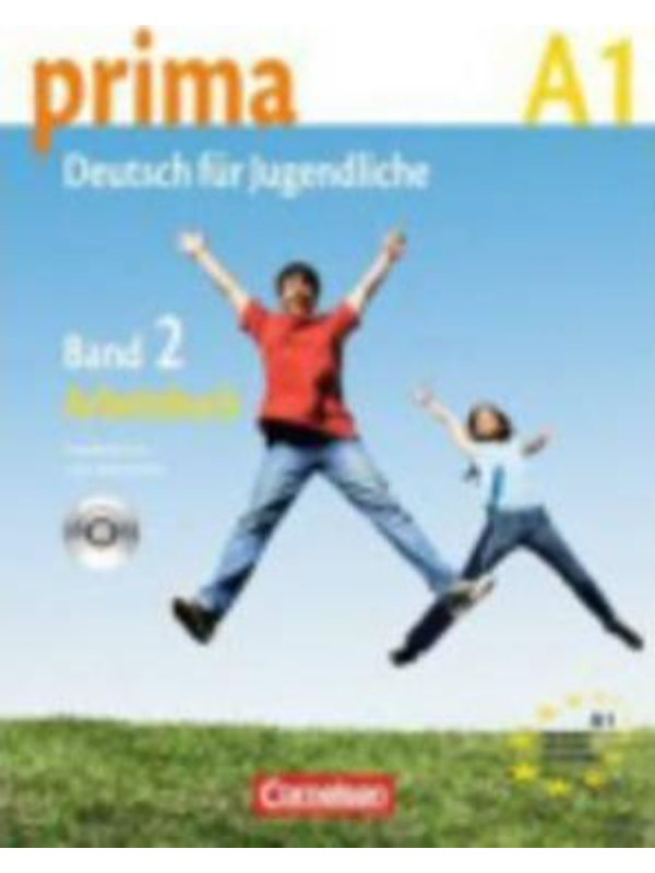 Prima – Deutsch für Jugendliche: Prima A1- Deutsch für Jugendliche 2. Arbeitsbuch: Europäischer Referenzrahmen: A1