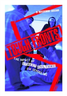 Tough Fronts, The impact of street culture on schooling