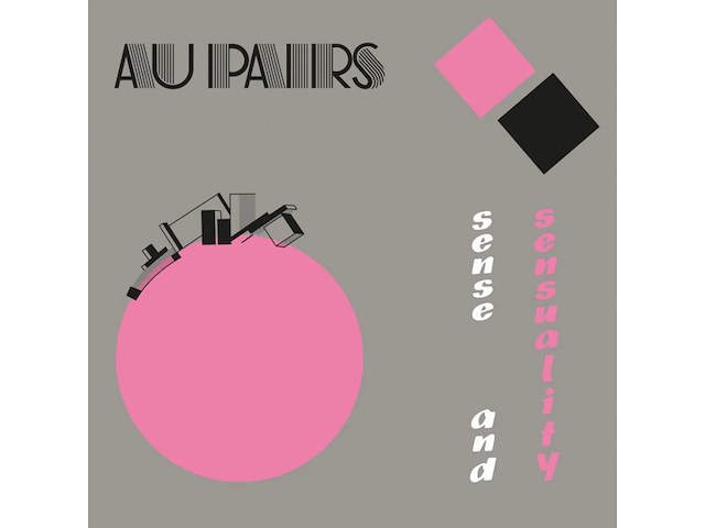 Au Pairs - Sense And Sensuality