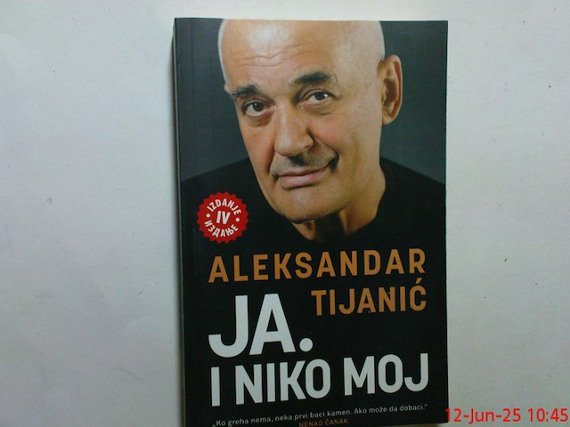 ALEKSNDAR TIJANIC -  JA. I NIKO MOJ