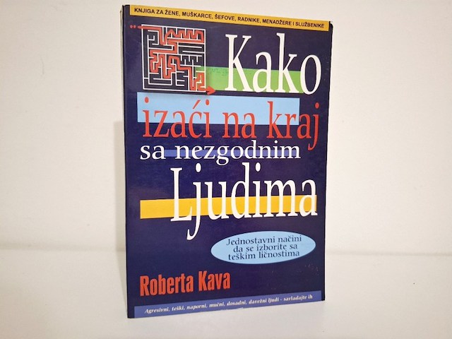 Kako izaći na kraj sa nezgodnim ljudima - Roberta Kava